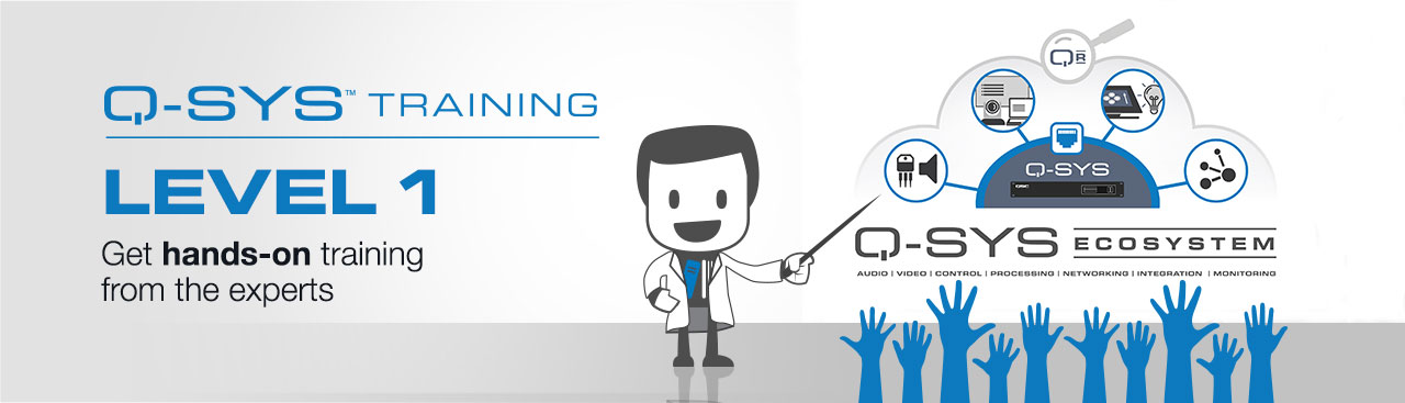 Q-SYS Level 1 Training: Q-SYS Level 1 Classroom Training